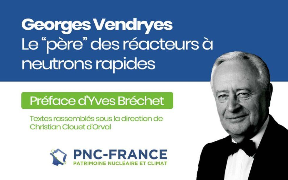 Georges Vendryes, le "père" des Réacteurs à Neutrons Rapides